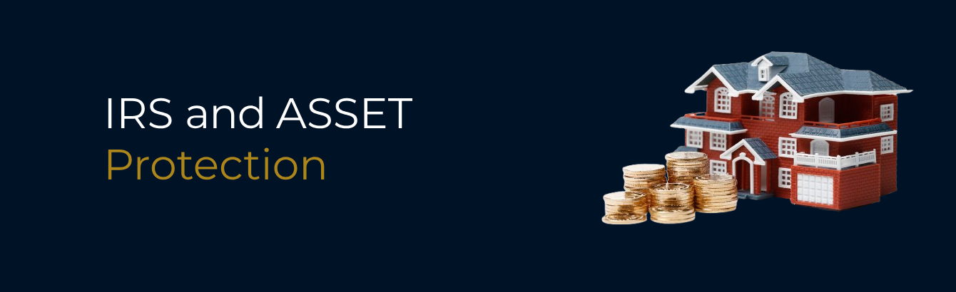 IRS and Asset Protection - Asset Protection